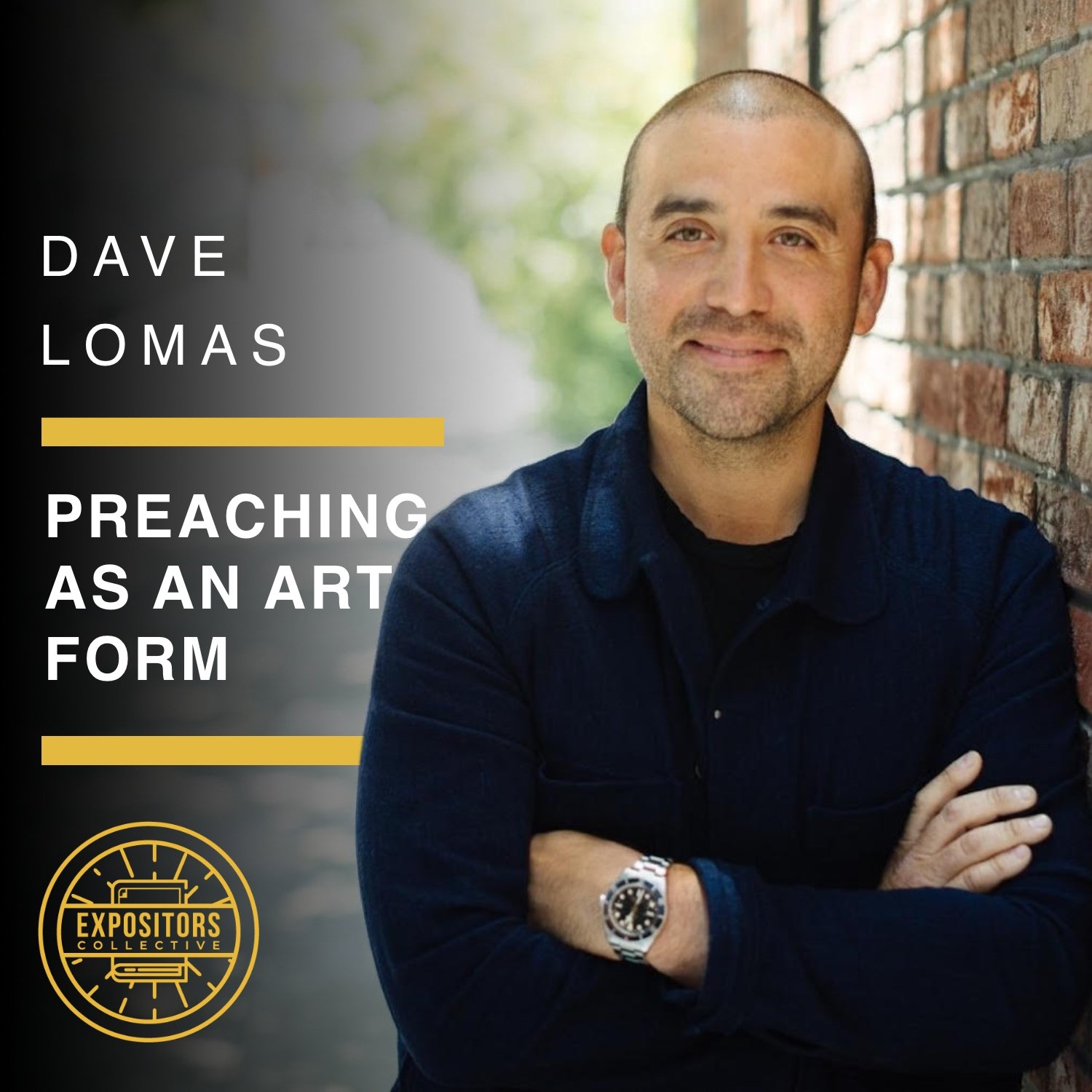 Preaching As An Art Form with Dave Lomas – Expositors Collective